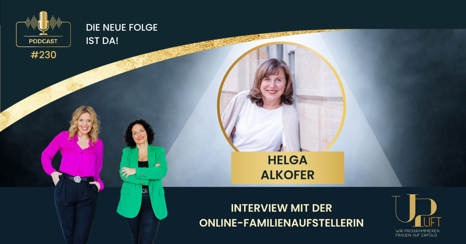 #230 Podcast-Interview mit Online-Familienaufstellerin Helga Alkofer - erfolgreich-im ...